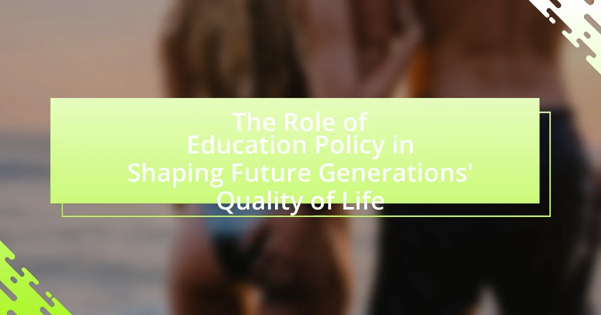 The Role of Education Policy in Shaping Future Generations' Quality of ...
