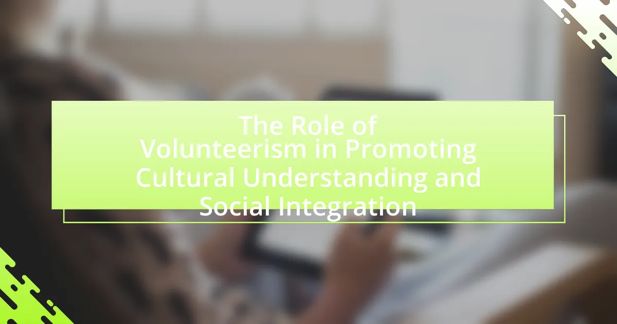 The Role of Volunteerism in Promoting Cultural Understanding and Social ...